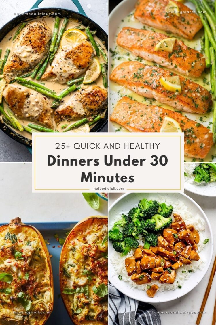 25+ Quick and Healthy Dinners Under 30 Minutes - the foodiefull.